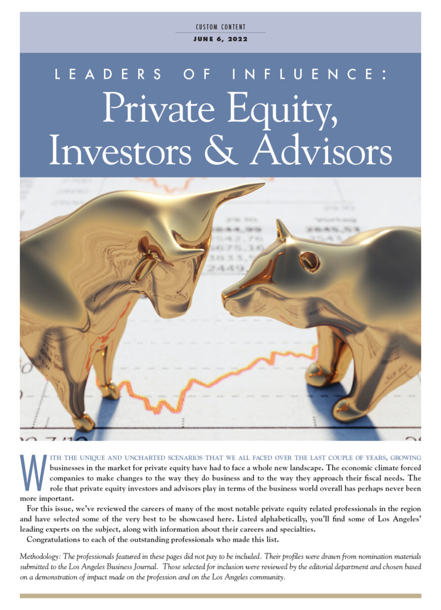 Leaders of Influence Private Equity Investors & Advisors of 2022 - Los Angeles Business Journal